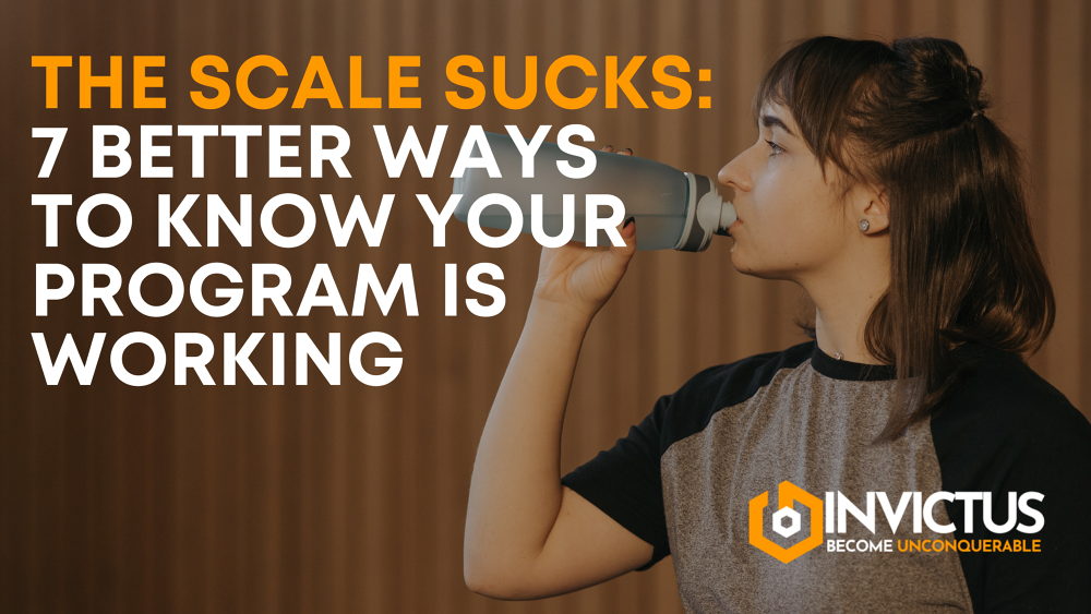 The Scale Sucks: 7 Better Ways to Know Your Program is Working