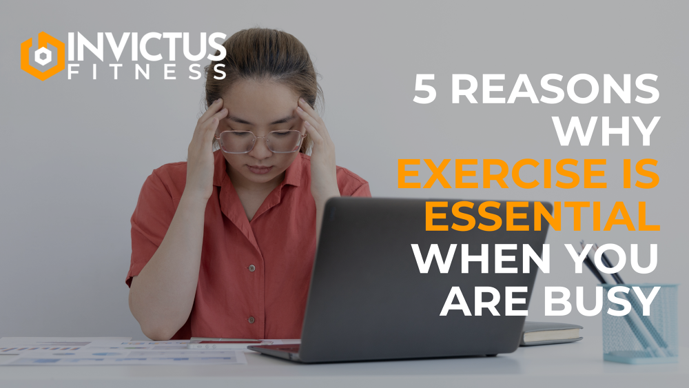 5 Reasons Why Exercise is Essential When You Are Busy
